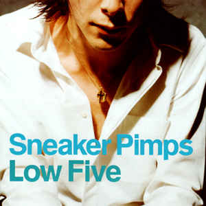 Sneaker Pimps - Low Five (1) – OLI Records